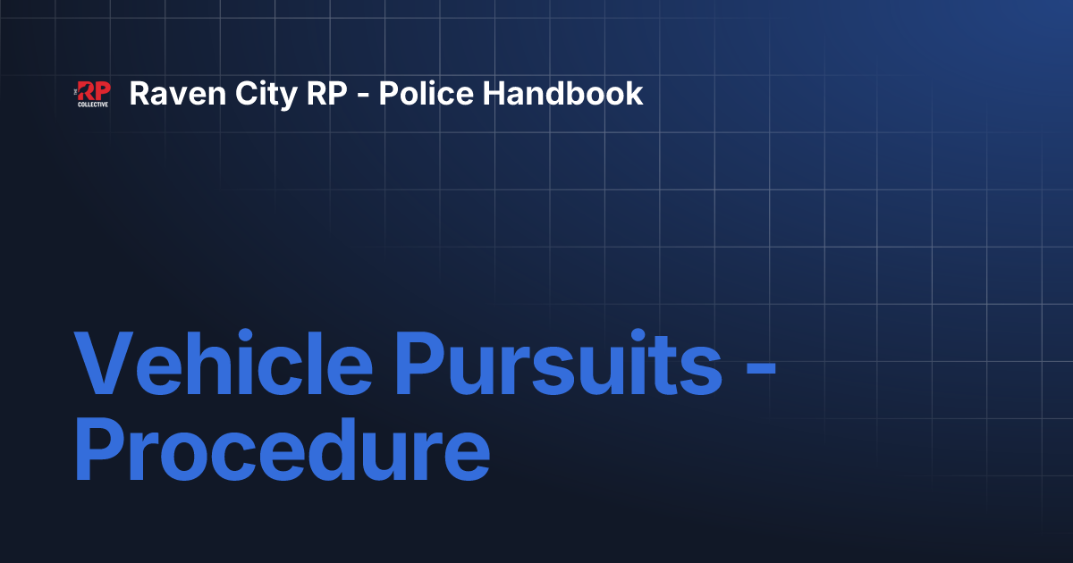 Vehicle Pursuits - Procedure | Raven City RP - Police Handbook
