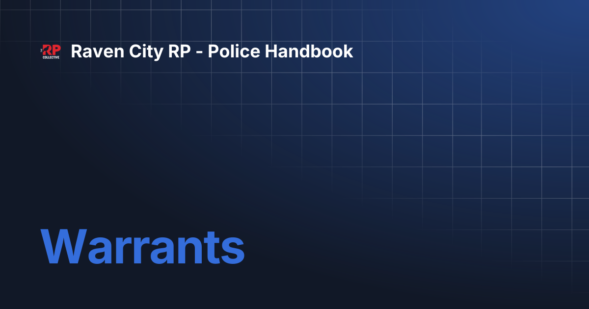 Warrants | Raven City RP - Police Handbook