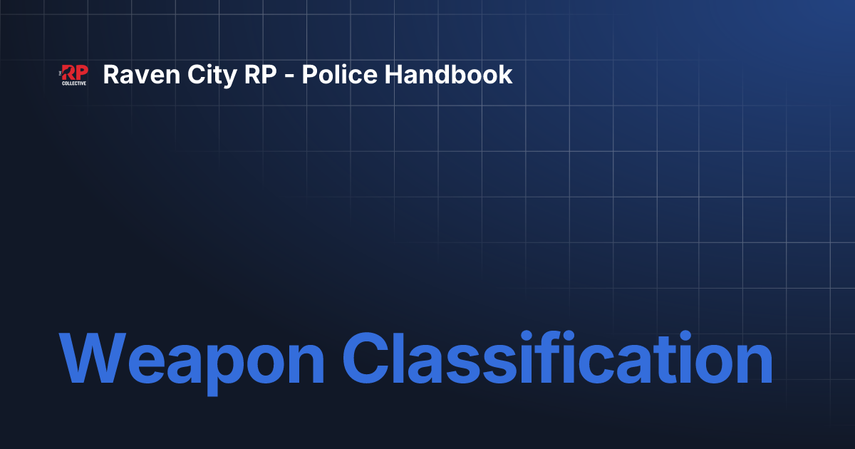 Weapon Classification | Raven City RP - Police Handbook