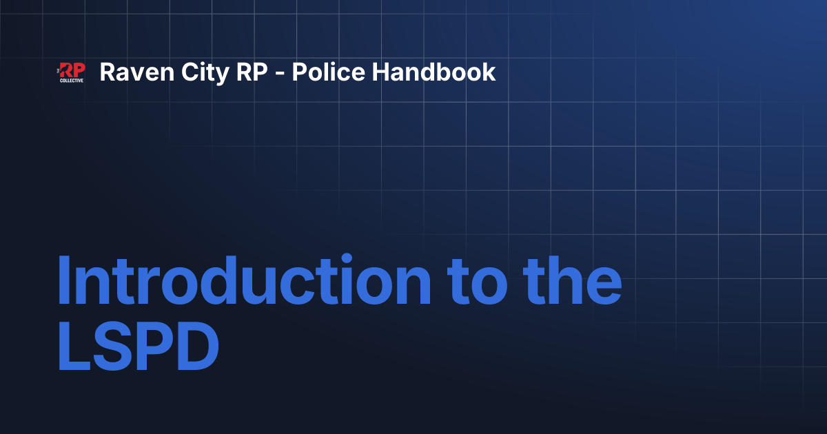 Introduction to the LSPD | Raven City RP - Police Handbook