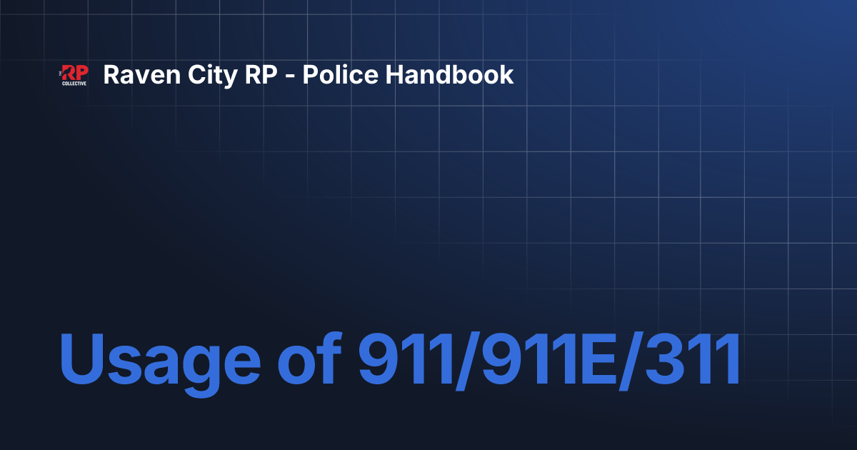 Usage of 911/911E/311 | Raven City RP - Police Handbook