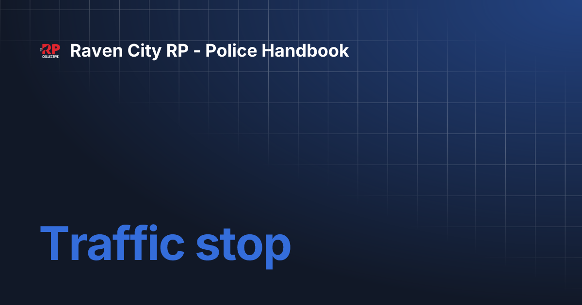 Traffic stop | Raven City RP - Police Handbook